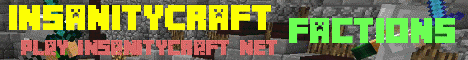 InsanityCraft ║ Factions ║ Custom Enchants ║ Crates ║ Daily Kits ...