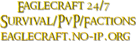 Eaglecraft Survival/PvP/Factions and more! Minecraft Server