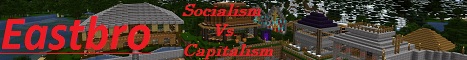 Eastbro: Socialism vs. Capitalism Minecraft Server