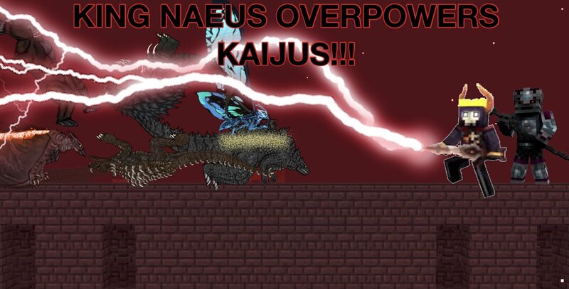 KING NAEUS OVERPOWERS KAIJUS!!!