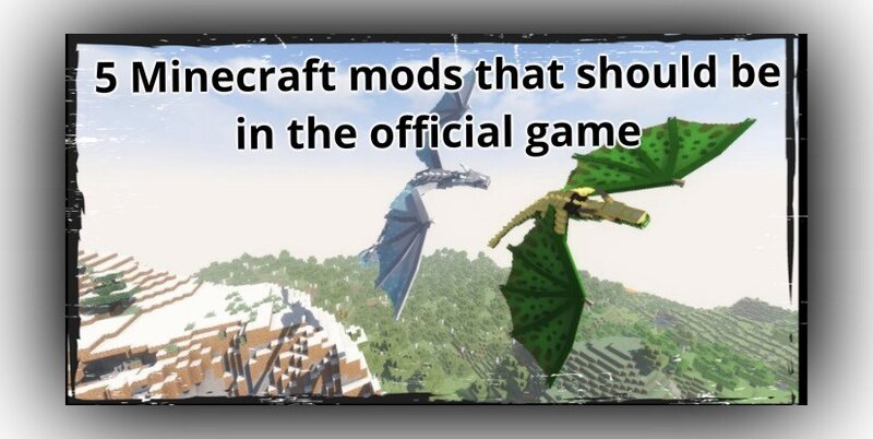 5 Minecraft mods that should be in the official game