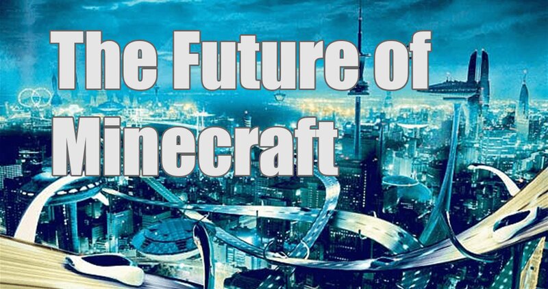 Minecraft future