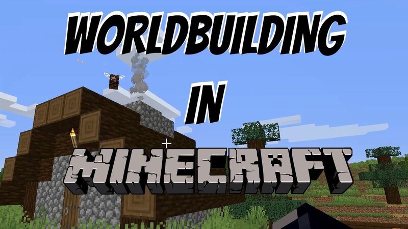 Worldbuilding in Minecraft!