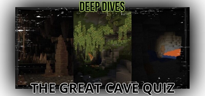 ⛏Deep Dives: THE GREAT CAVE QUIZ