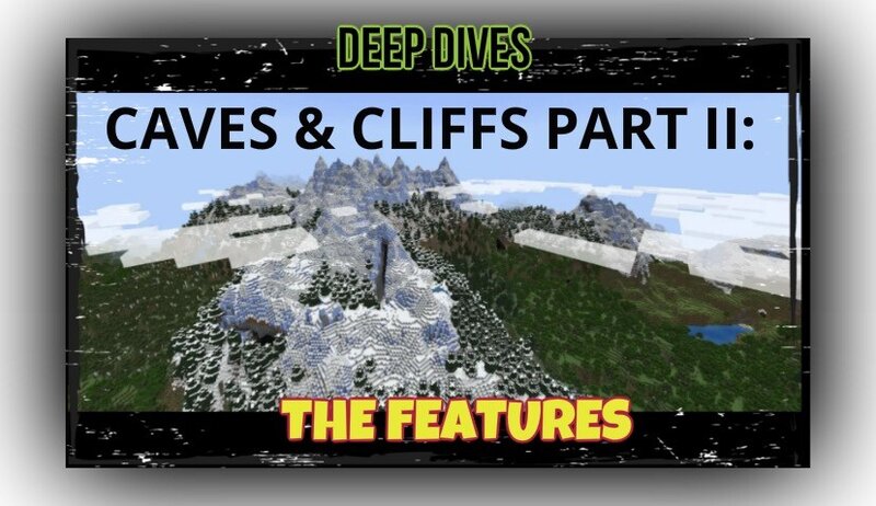 ⛏Deep Dives - CAVES & CLIFFS PART II: THE FEATURES