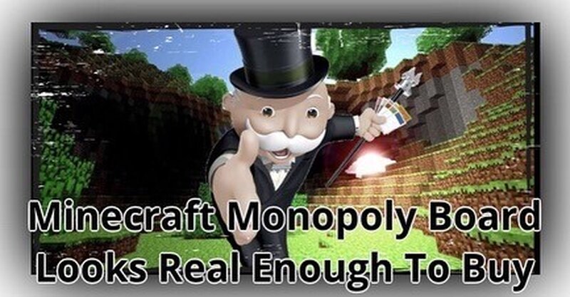 ⛏ Minecraft Monopoly Board Looks Real Enough To Buy