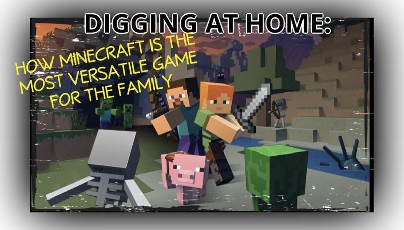 ⛏ DIGGING AT HOME: HOW MINECRAFT IS THE MOST VERSATILE GAME FOR THE FAMILY