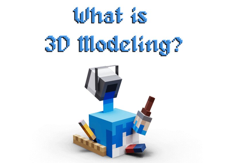[GE] What is 3D Modeling? How does it apply to Minecraft?