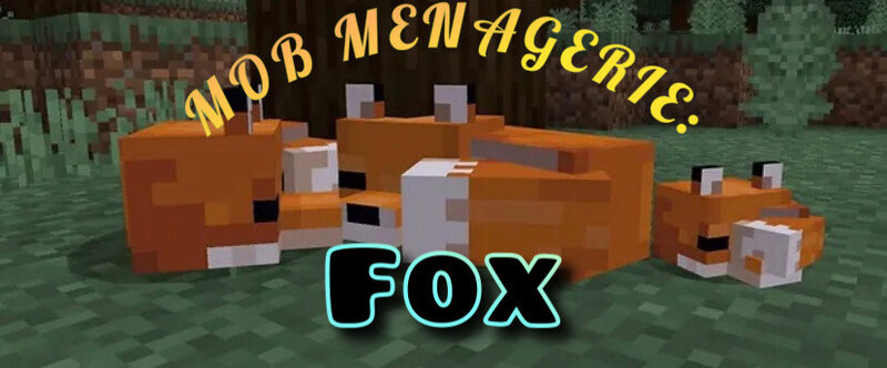 ⛏ MOB MENAGERIE: FOX