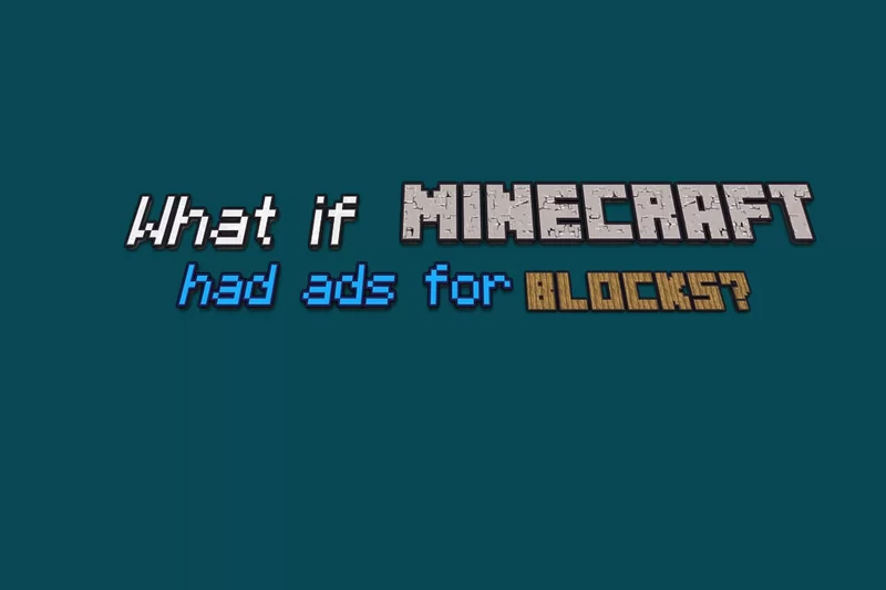 What if Minecraft had ads for blocks?