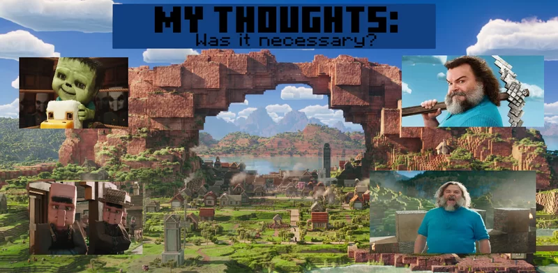 A Minecraft Movie—My Thoughts [SPOILERS]