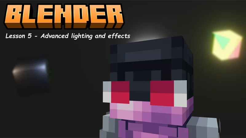 How to use a Blender - Lesson 5 ( Advanced lighting and effects )