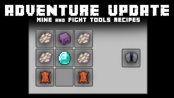 Adventure Update (Add recipes for mining and fighting tools ...