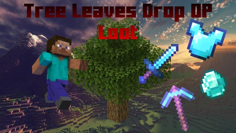 Tree Leaves Drop OP Loot | 1.16 - 1.17 Minecraft Data Pack
