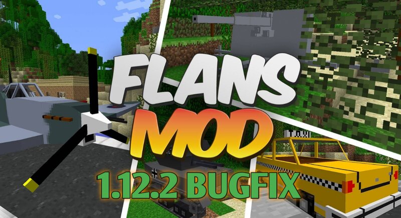 FLAN'S MOD 1.12.2 BUGFIX UPDATE Minecraft Mod