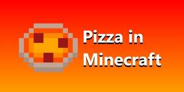 Pizza Minecraft Mods | Planet Minecraft Community