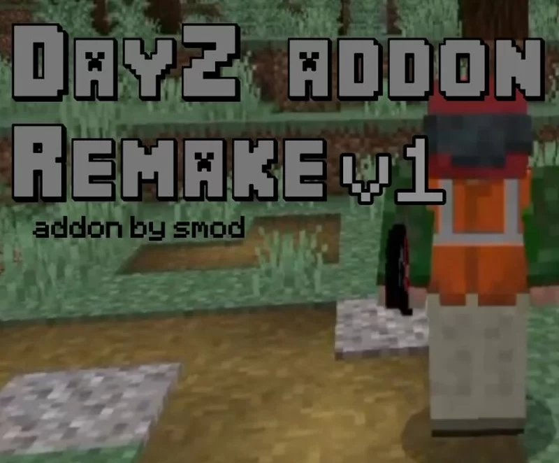 DayZ addon Remake v1.0 Minecraft Mod