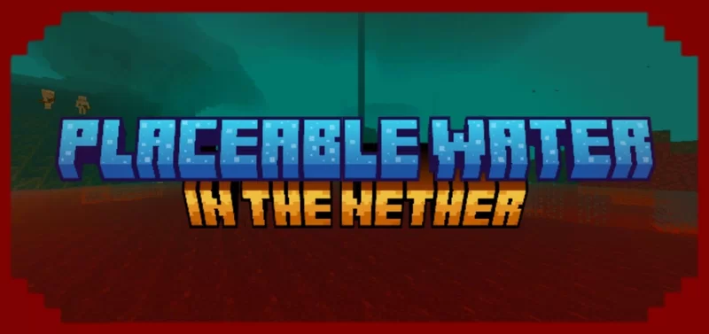 Placeable Water In the Nether Minecraft Mod