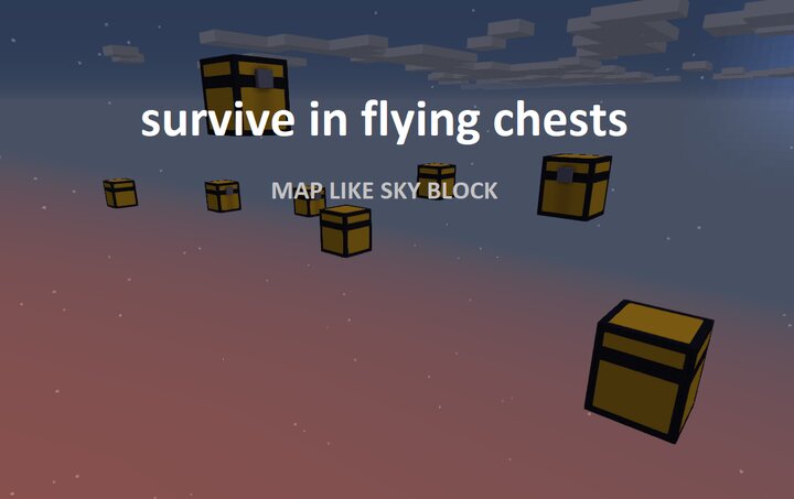 survive in flying chests-MAP LIKE SKY BLOCK! Minecraft Map