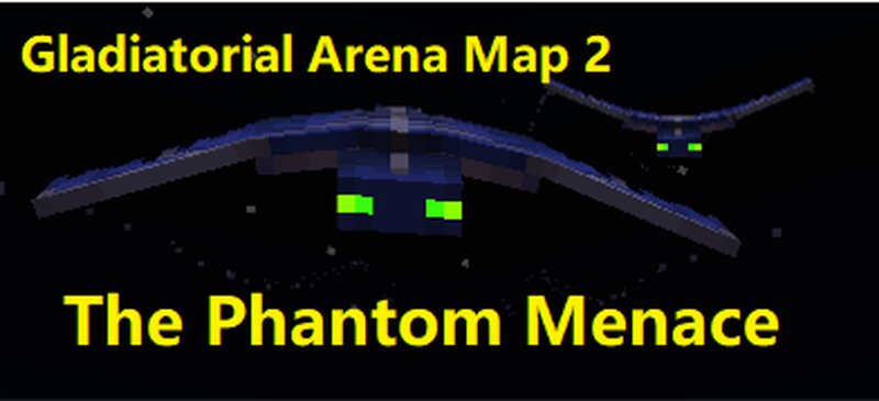 Gladiatorial Arena Map 2: The Phantom Menace! - [Custom Mobs & Bosses ...