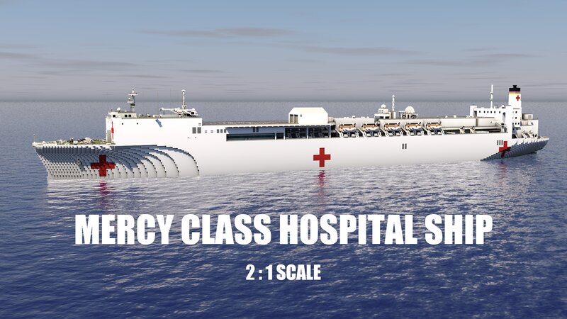Mercy Class Hospital Ship / 2:1 Scale Minecraft Map