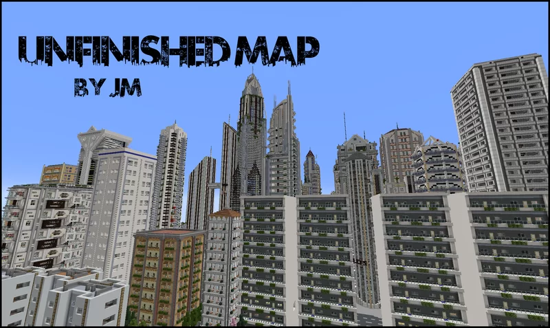 Unfinished Map - By JM Minecraft Map