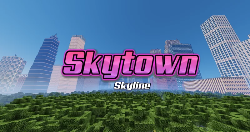 Skytown - ''Skyline'' Minecraft Map