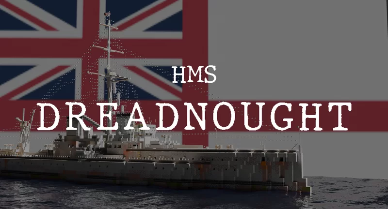 HMS Dreadnought - 1906 Minecraft Map