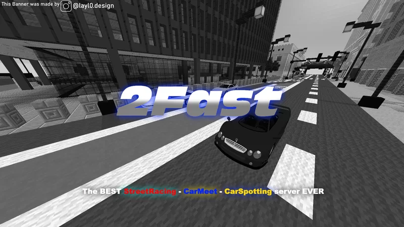 2Fast - StreetRacing - CarMeet - EU ping - Minecraft Server