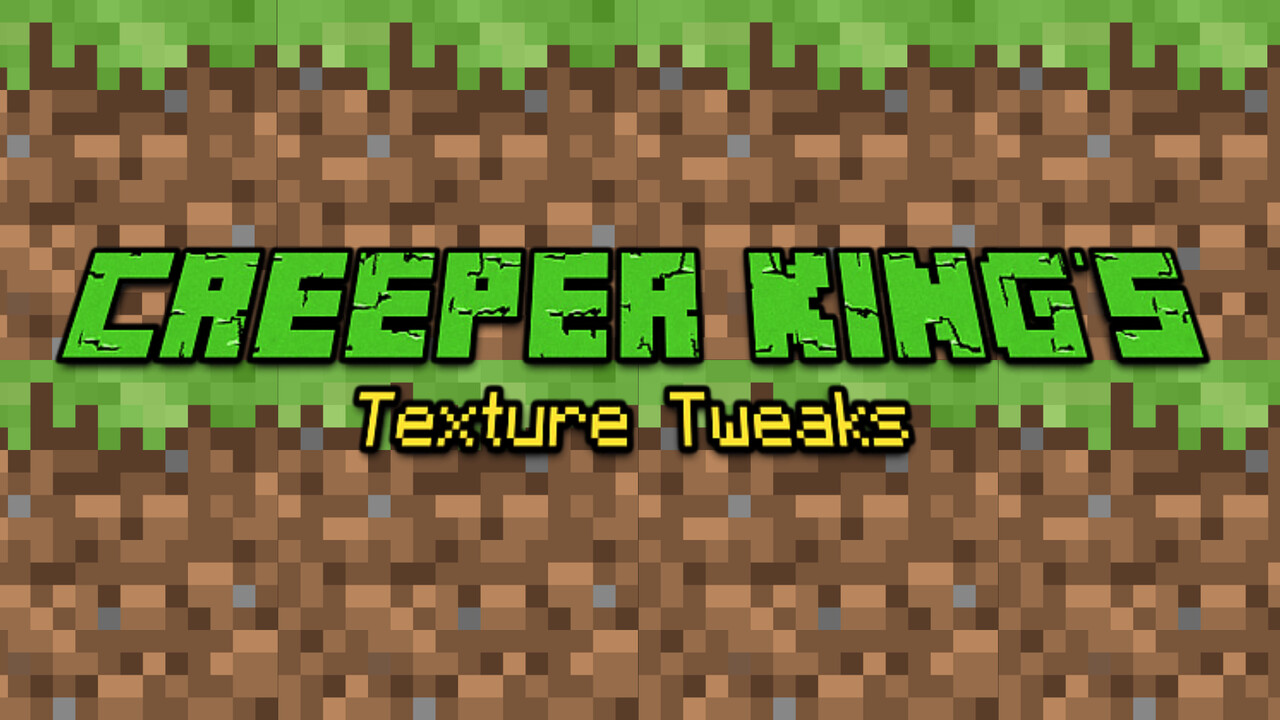 Creeper King's Texture Tweaks Minecraft Texture Pack