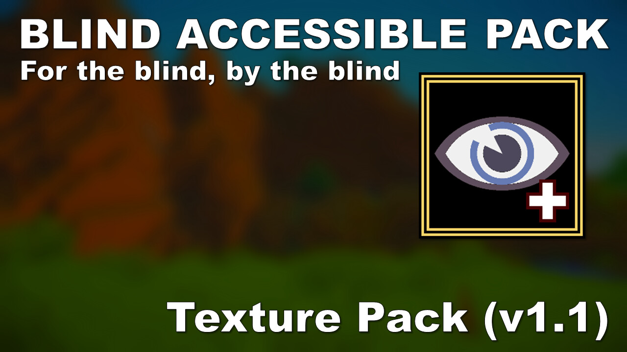 BLIND ACCESSIBLE PACK (Version 1.1) Minecraft Texture Pack