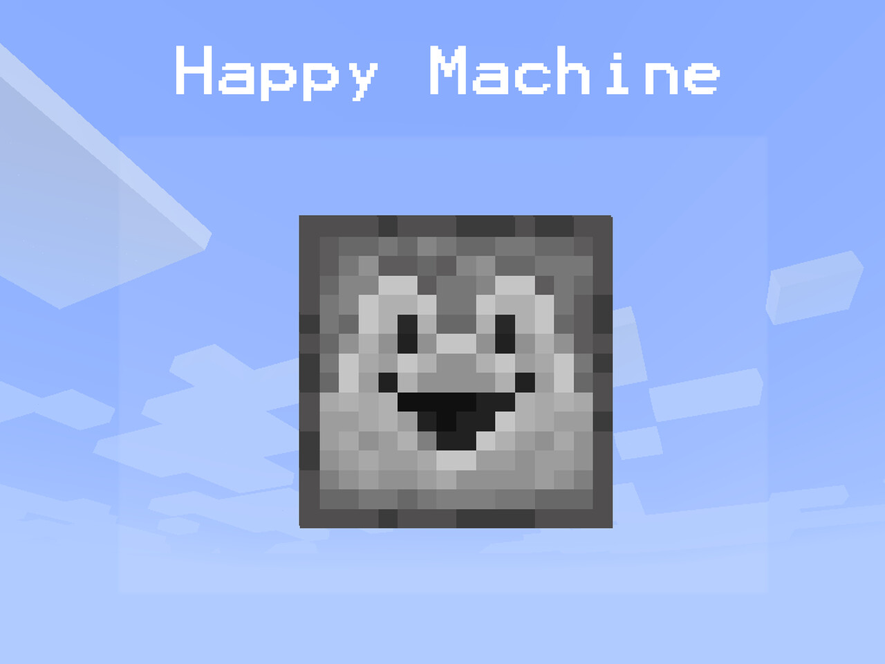 happy machine :D Minecraft Texture Pack