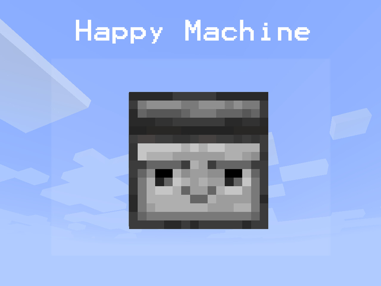 happy machine :D Minecraft Texture Pack