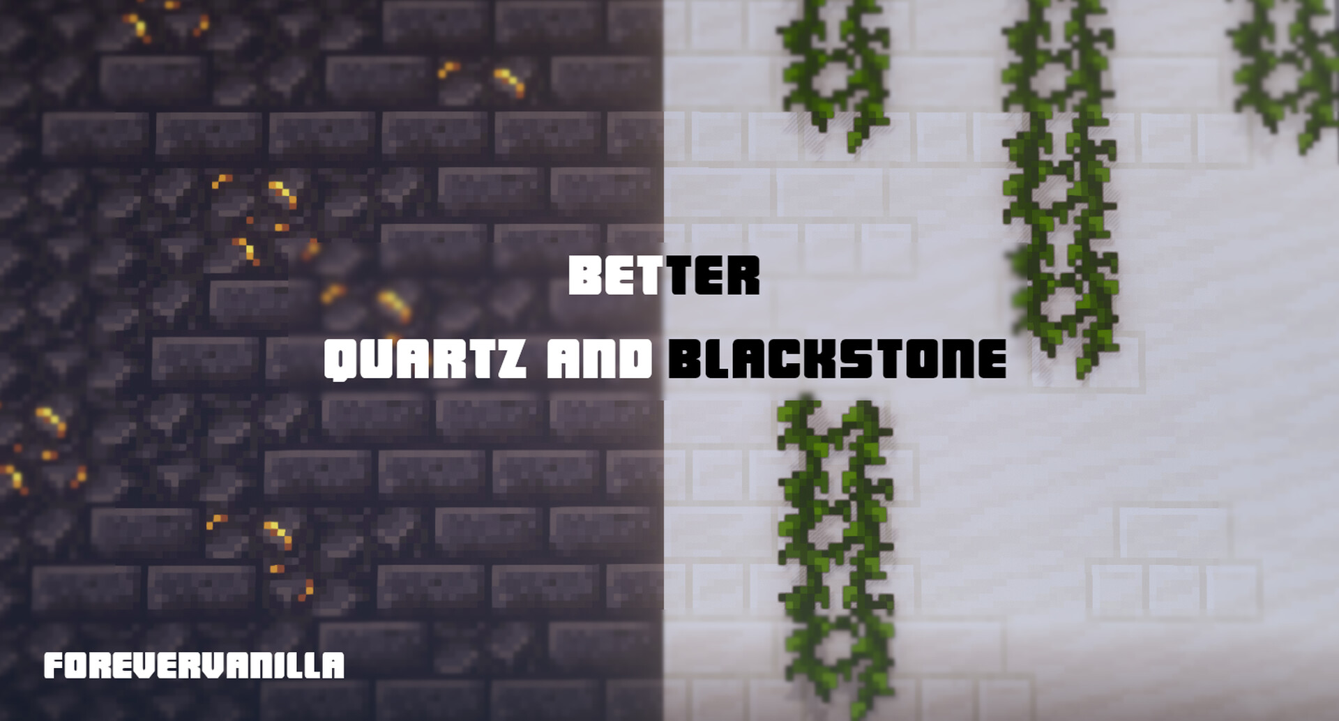 Better Quartz&Blackstone (ForeverVanilla) Minecraft Texture Pack