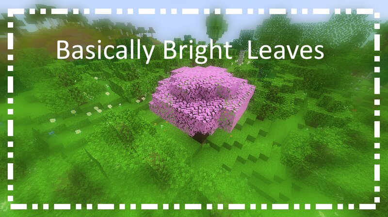 Basically Bright - Leaves Edit Minecraft Texture Pack