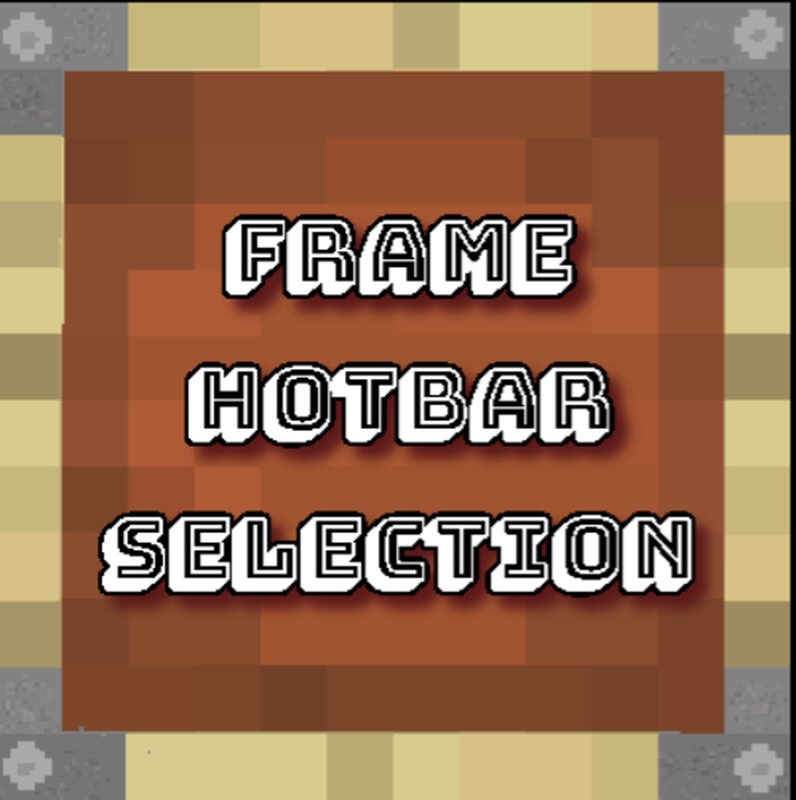 Frame Hotbar Selection Minecraft Texture Pack
