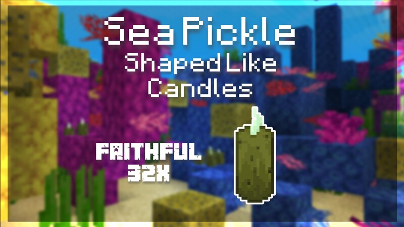 Candle-Shaped Sea Pickles FAITHFUL 32x (Java) Minecraft Texture Pack