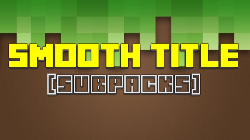 Smooth Title [Subpacks] Minecraft Texture Pack