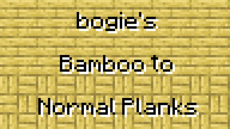 bogie's Bamboo to Normal Planks Minecraft Texture Pack