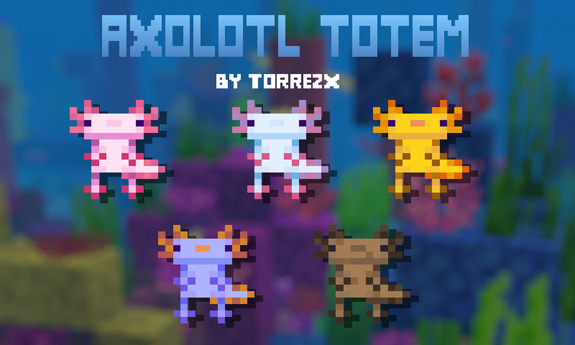 Torrezx-Totems Axolotls ! Minecraft Texture Pack