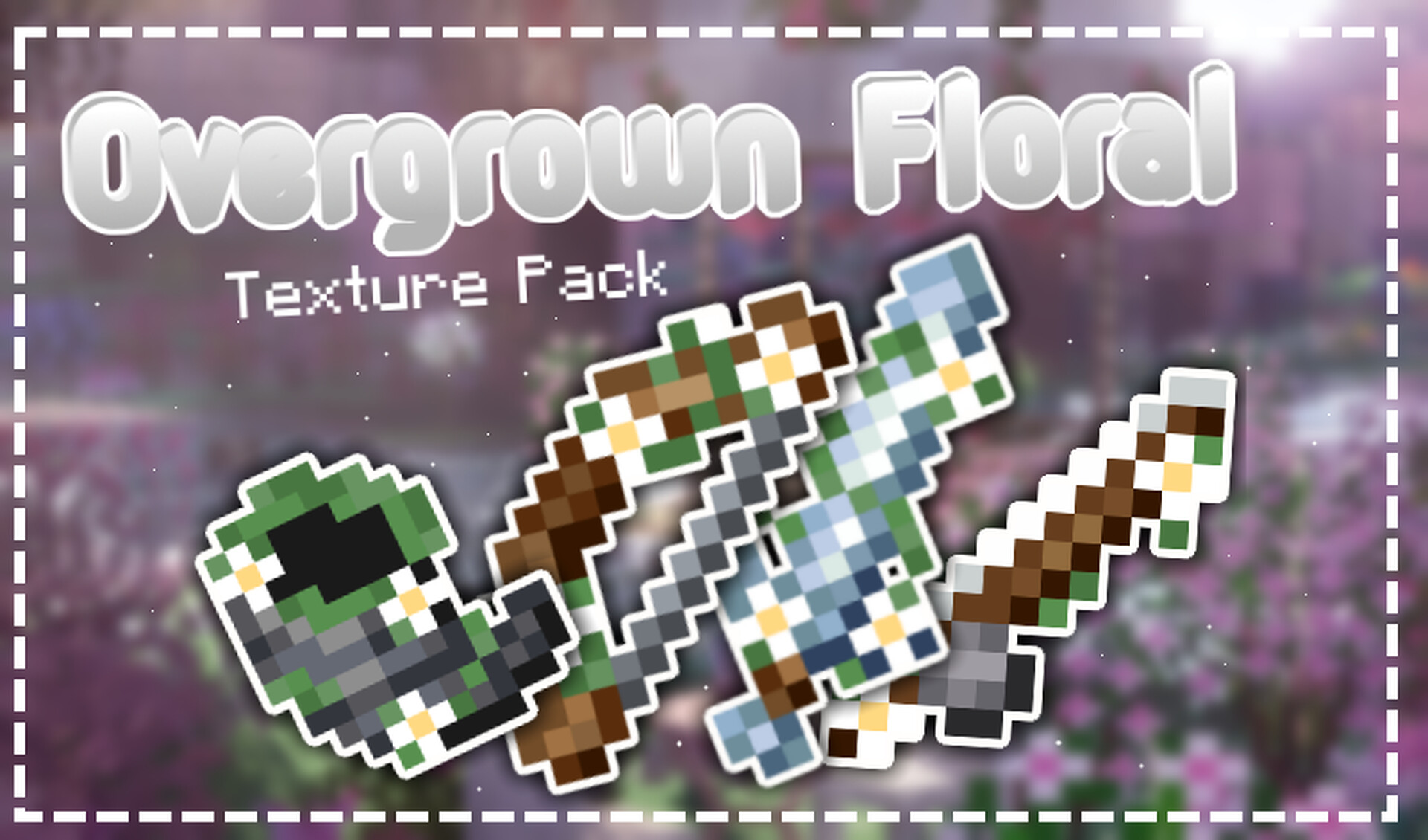 Overgrown Floral Tools Minecraft Texture Pack