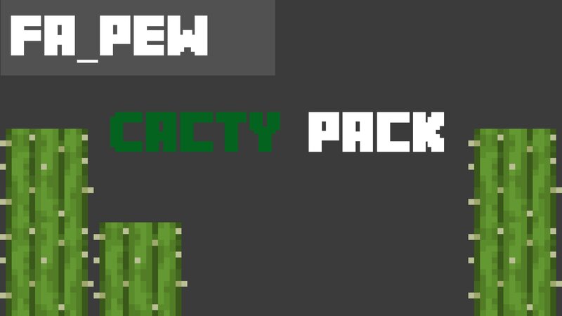 FA_pew's cacty pack !1.19! Minecraft Texture Pack