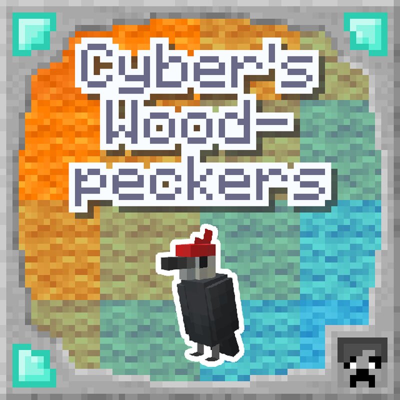 Cyber's Woodpeckers Minecraft Texture Pack