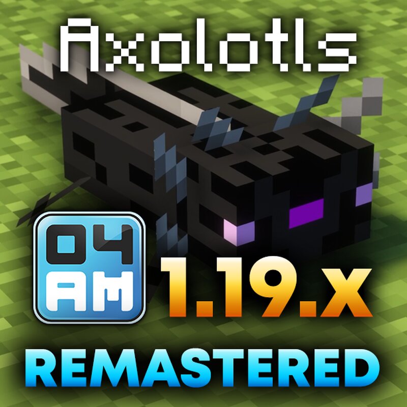 04AM's Axolotls Remastered [1.19.x] Minecraft Texture Pack