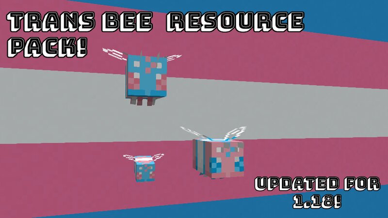 Trans Rights! Bee Texture Pack (Updated to 1.18!) Minecraft Texture Pack