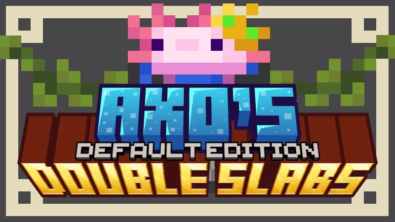 Axo's Double Slabs - Default Edition [BE] Minecraft Texture Pack