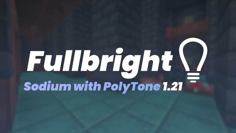Fullbright SP 1.21 (Sodium with PolyTone) Minecraft Texture Pack