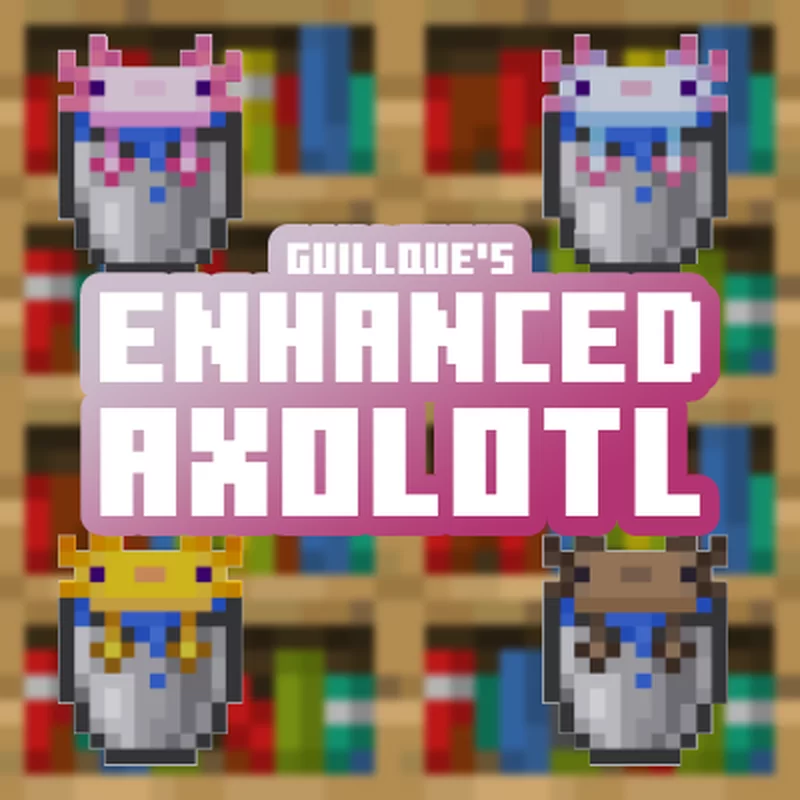 Guillque's Enhanced Axolotl Minecraft Texture Pack