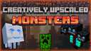 Creatively Upscaled Monsters Minecraft Texture Pack