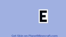 E Minecraft Skin
